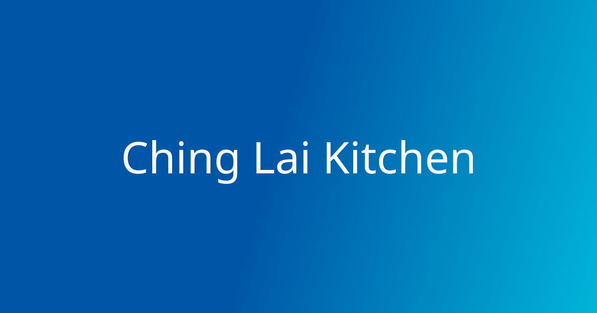 Order Authentic Chinese Online | Ching Lai Kitchen - Pickup or Delivery ...